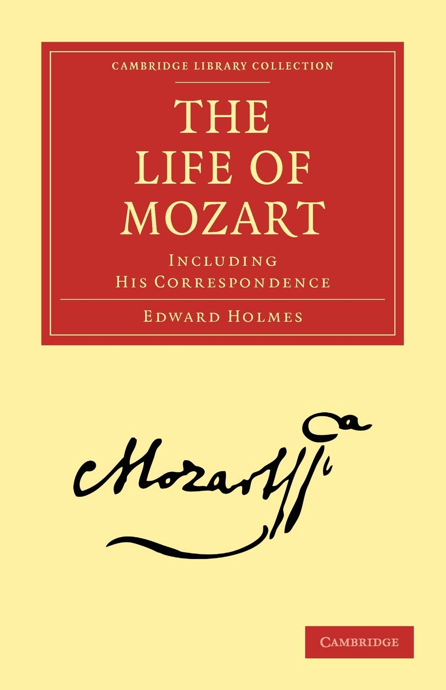 The Life of Mozart including his Correspondence – Edward Holmes ...