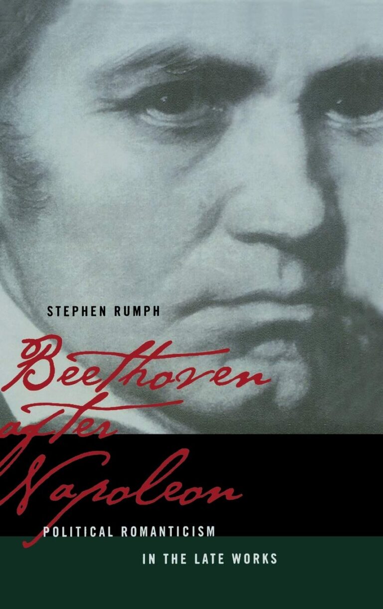 Beethoven after Napoleon Political Romanticism in the Late Works by ...